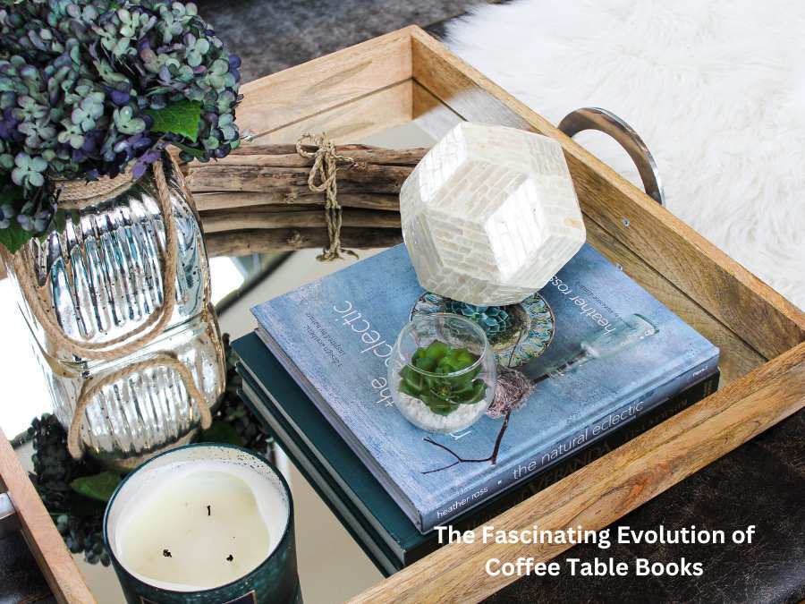 The Fascinating Evolution of Coffee Table Books: From Conversation Sta